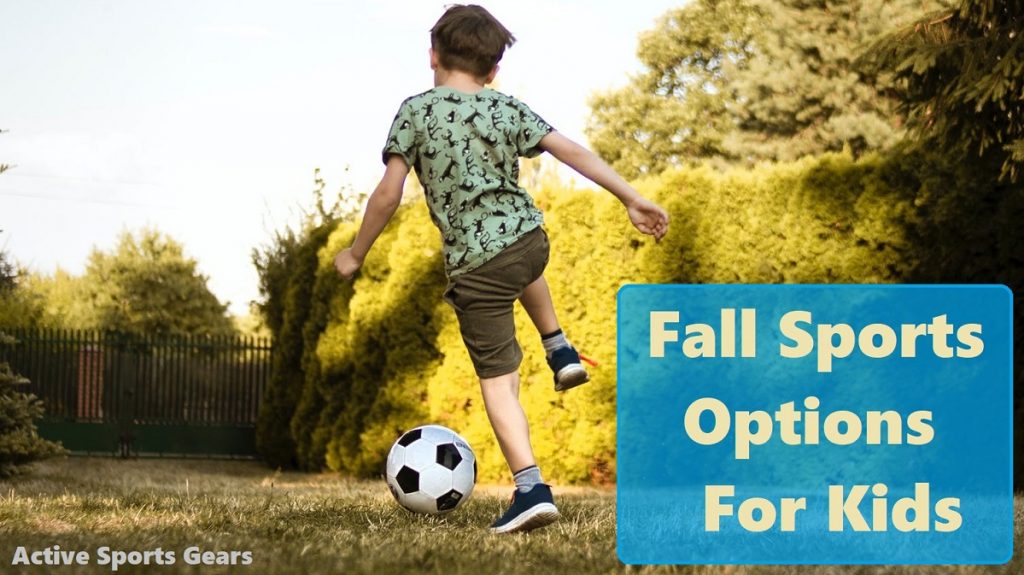 7 Perfect Fall Sports for Kids During this Season